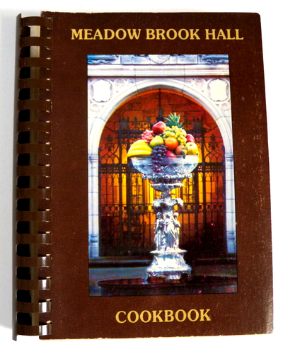 Meadow Brook Hall Cookbook Oakland University Rochester Michigan ...