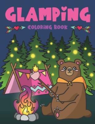Glamping Coloring Book: Cute Wildlife, Scenic Glampsites, Funny Camp ...