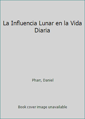 La Influencia Lunar en la Vida Diaria by Pharr, Daniel | eBay
