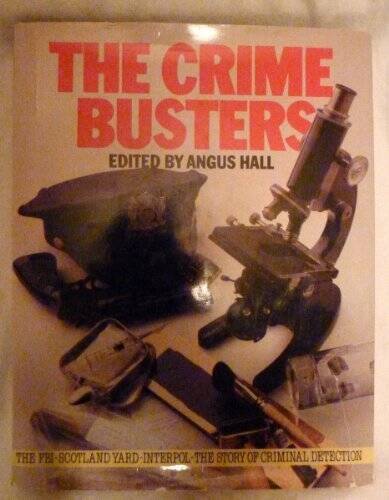 The Crime Busters: The FBI, Scotland Yard, Interpol - The Story of ...