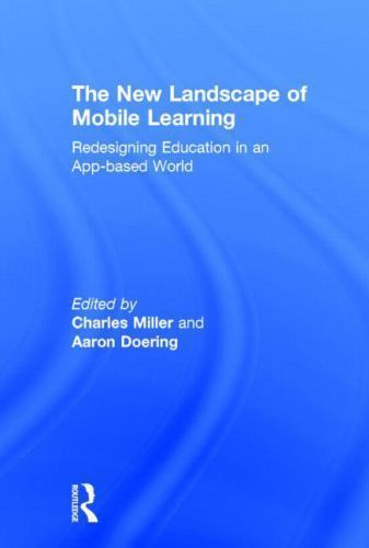 New Landscape of Mobile Learning : Redesigning Education in an App ...