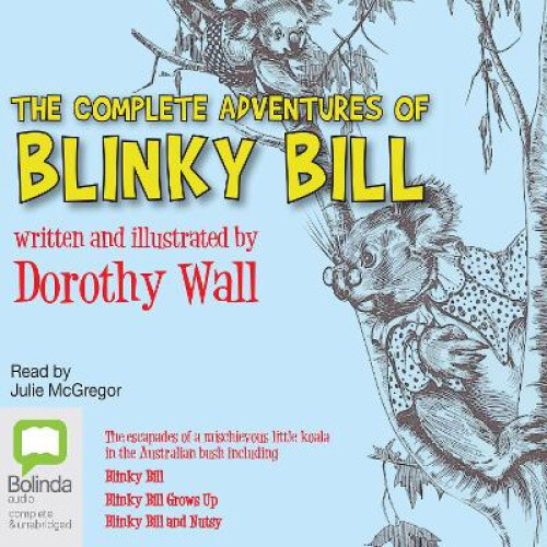 The Complete Adventures of Blinky Bill [Audio] by Dorothy Wall [CD-Audio] 9781743177464| eBay
