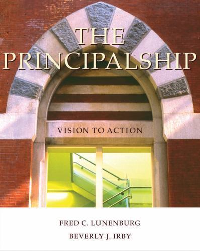 The Principalship: Vision to Action by Lunenburg, Fred C., Irby ...