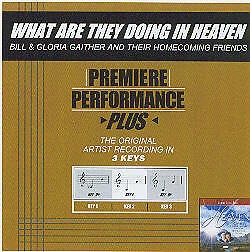 What Are They Doing In Heaven - Gaither Homecoming - Accompaniment ...