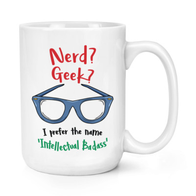 Nerd Geek Intellectual Badass 15oz Large Mug Cup - Funny Big | eBay