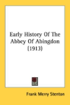 Early History of the Abbey of Abingdon by Frank Merry Stenton (2008 ...