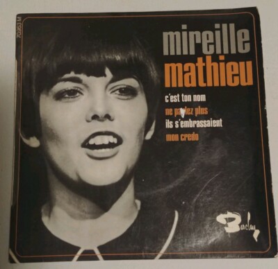 MIREILLE MATHIEU 45 Mon Credo, C'est Ton Nom, Ils S'embrassaient, Ne ...