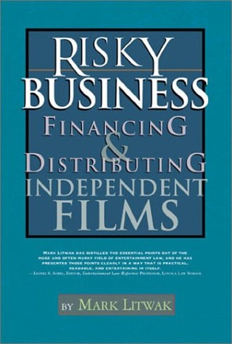 Risky Business : Financing and Distributing Independent Films Mar ...