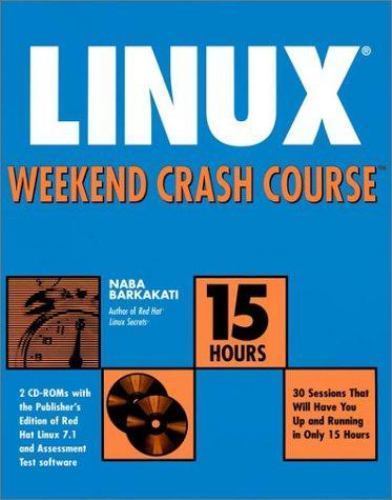 Linux Weekend Crash Course [With 2 CDROMs] by Barkakati, Nabajyoti ...