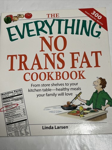 Cook Book - The Everything No Trans Fat Cookbook by Linda Larsen ...