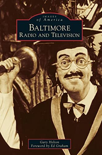 Gary Helton Baltimore Radio and Television (Hardback) Images of America ...