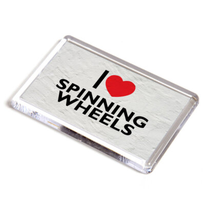 FRIDGE MAGNET - I Love Spinning Wheels - Novelty Gift | eBay
