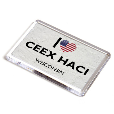 FRIDGE MAGNET - I Love Ceex Haci, Wisconsin - USA | eBay UK