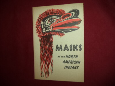 Ritzenthaler, Robert. Masks of the North American Indians. 1970 ...