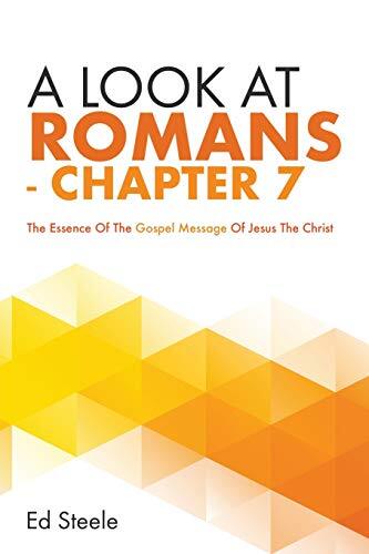 A Look At Romans - Chapter 7: The Essence Of The Gospel Message Of ...