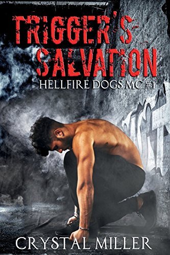 Trigger's Salvation: Hellfire Dogs MC #1: Volume 1 (Hellfire Dogs MC ...