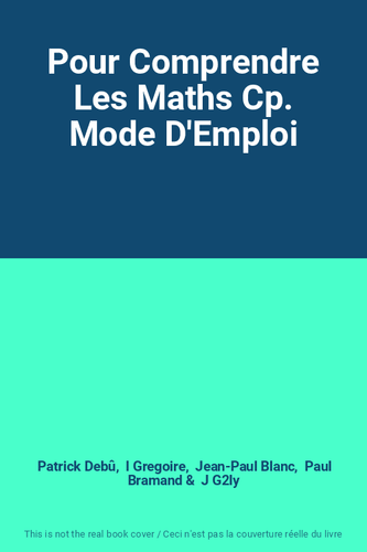 Pour Comprendre Les Maths Cp. Mode D'Emploi, Patrick Debu, I Gregoire, Jean | eBay