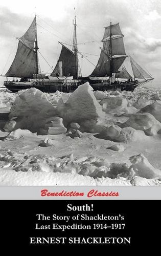 South! (Unabridged. with 97 original illustrations): The Story of Shackleton's L | eBay