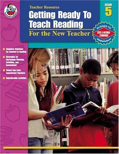 Getting Ready to Teach Reading : For the New Teacher, Grade 5 by Anne ...