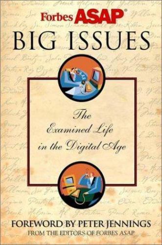Big Issues : The Examined Life in a Digital Age by Forbes ASAP Editors ...