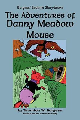 The Adventures of Danny Meadow Mouse.New 9781604599626 Fast Free Shipping