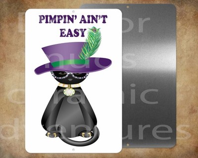 PIMPIN' AIN'T EASY cool cat 8 x 12" metal sign | eBay