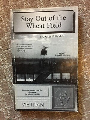 Stay Out of the Wheat Field by James F. Rayle 1993 softcover Vietnam ...