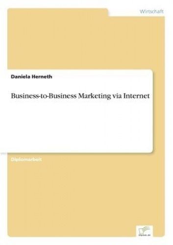 Business-to-Business Marketing via Internet by Daniela Herneth (Paperback, 2000) for sale online ...