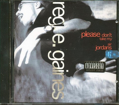 Reg. E Gaines - Please Don't Take My Air Jordans CD 731451493522 | eBay