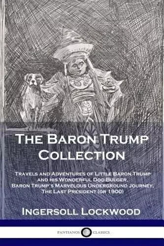 The Baron Trump Collection: Travels and Adventures of Little Baron ...