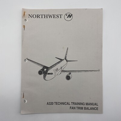 Vintage Northwest A320 Technical Training Manual Fan Trim Balance | eBay