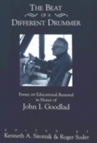 Beat of a Different Drummer : Essays on Educational Renewal in Honor of ...