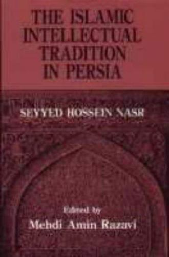 Islamic Intellectual Tradition in Persia by Mehdi Amin Razavi ...