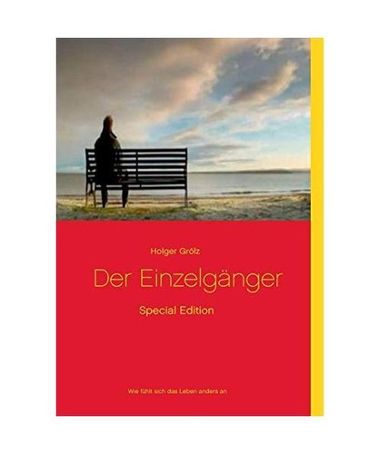 Der Einzelgänger - Special Edition: Wie lebt man anders, Holger Grölz ...