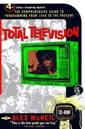 Total Television : The Comprehensive Guide to Programming from 1948 to ...