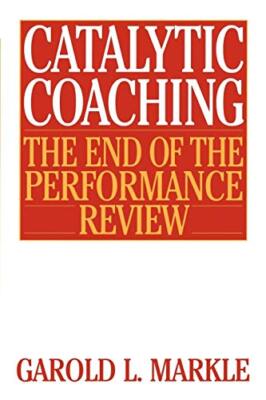 Catalytic Coaching: The End of the ..., Markle, Garold 9780313360831| eBay