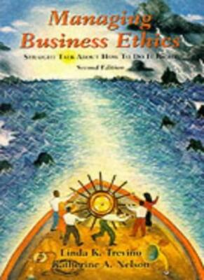 Managing Business Ethics: Straight Talk About How to Do It Right ...