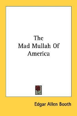 Mad Mullah of America by Edgar Allen Booth (2006, Perfect) for sale ...