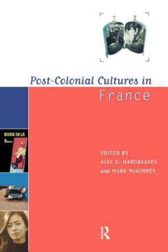 Post-Colonial Cultures in France by Alec Hargreaves (1997, Uk-B Format ...