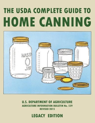 The USDA Complete Guide To Home Canning (Legacy Edition) (Paperback ...