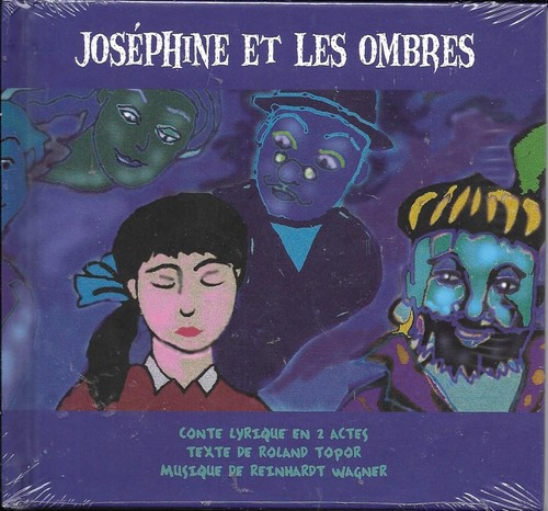 CD / LIVRE JOSÉPHINE ET LES OMBRES TEXTE ROLAND TOPOR, MUSIQUE R ...