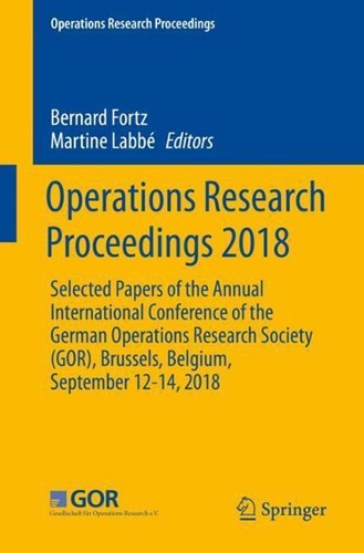 Operations Research Proceedings 2018: Selected Papers of the Annual ...