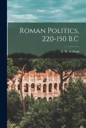 Roman Politics, 220-150 B.C (Paperback) (UK IMPORT) 9781015152892| eBay