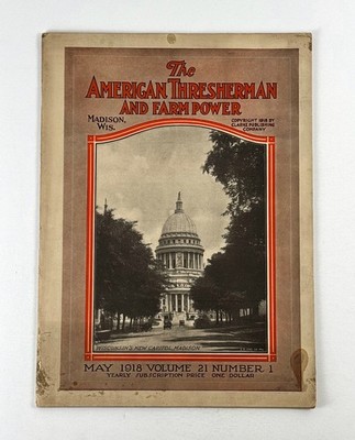 The American Thresherman & Farm Power MAGAZINE May 1918 MADISON, WIS ...