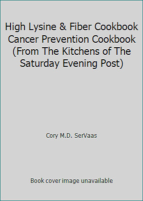 High Lysine & Fiber Cookbook Cancer Prevention Cookbook (From The ...