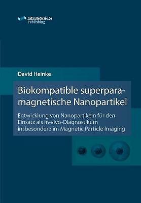 Biokompatible superparamagnetische Nanopartikel by David Heinke ...