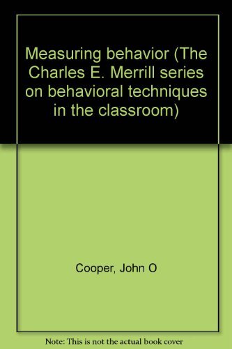 MEASURING BEHAVIOR (THE CHARLES E. MERRILL SERIES ON By John O Cooper ...