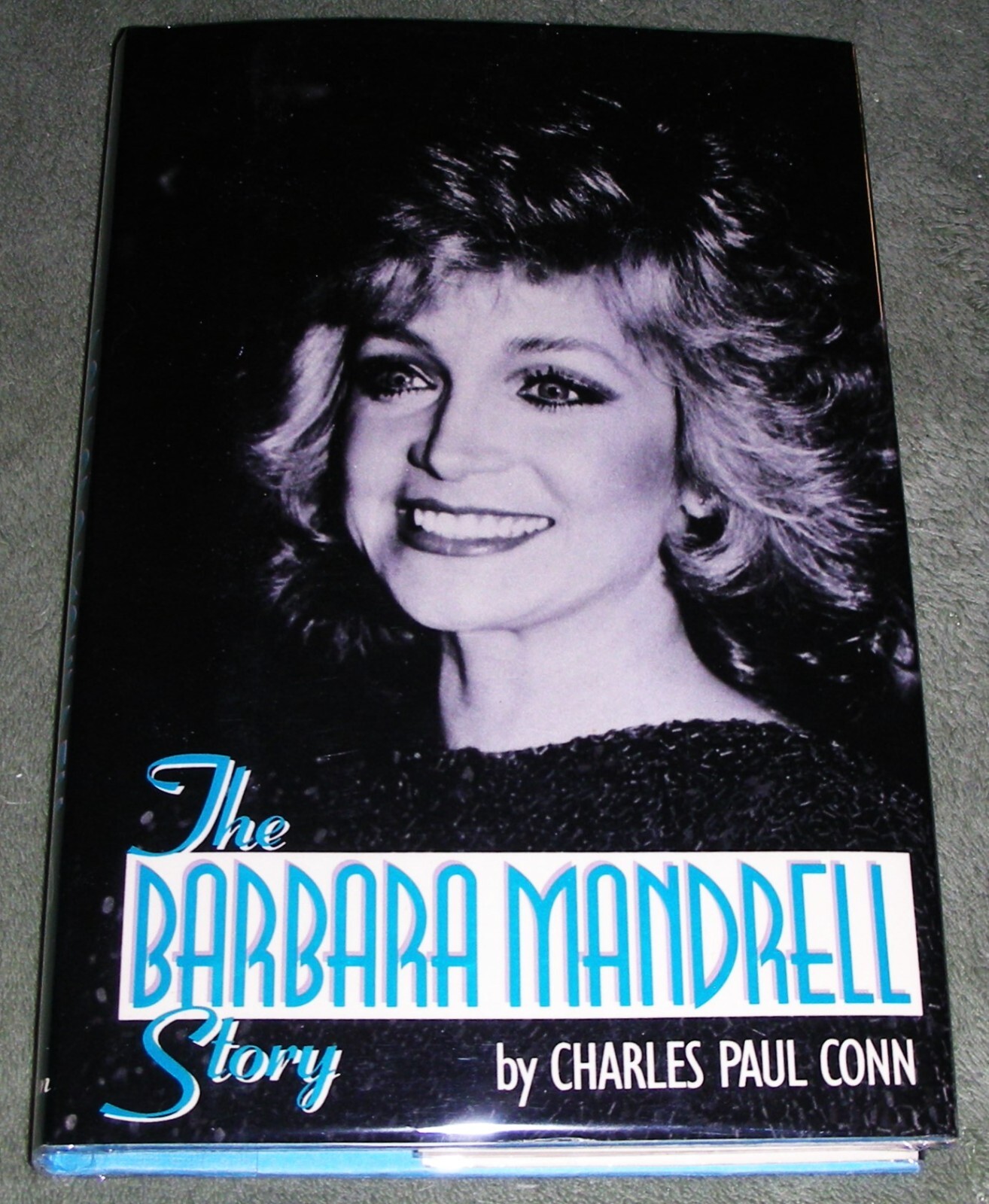 THE BARBARA MANDRELL STORY by Charles Conn 1988 HC/DJ ~ 1st / 1st ...