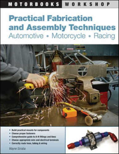 Practical Fabrication Assembly Techniques: Automotive, Motorcycle ...