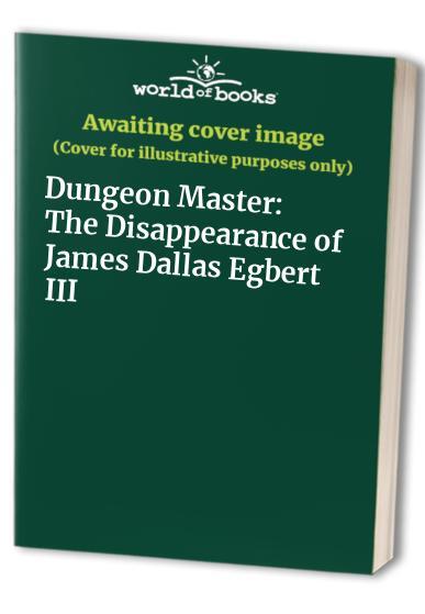 Dungeon Master: The Disappearance of James Dallas Egbert... Paperback ...